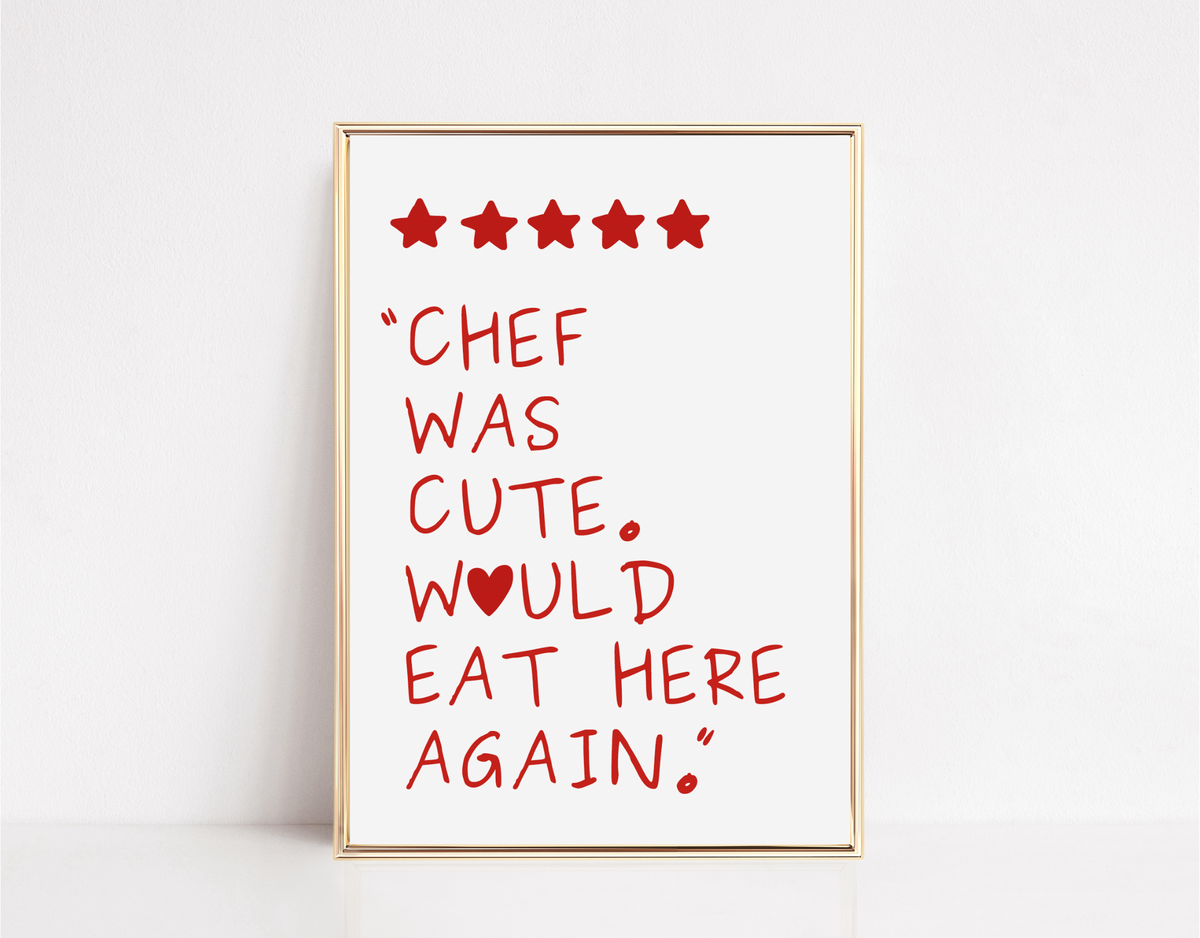 Printable Kitchen Wall Art - "Chef Was Cute. Would Eat Here Again ...